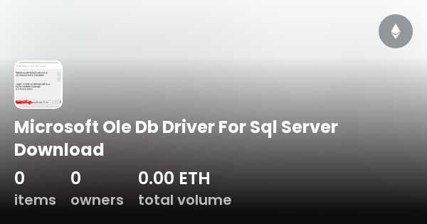Microsoft Ole Db Driver For Sql Server Download - Collection | OpenSea Microsoft Ole Db Driver For Sql Server Download - Collection | OpenSea