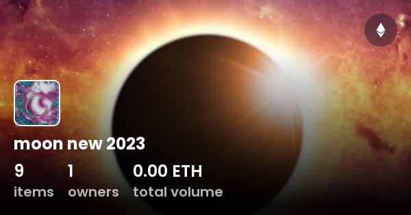 moon new 2023 - Collection | OpenSea moon new 2023 - Collection | OpenSea