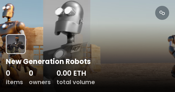 New Generation Robots - Collection | OpenSea New Generation Robots - Collection | OpenSea