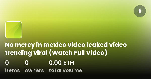 No Mercy In Mexico Video Leaked Video Trending Viral Watch Full Video