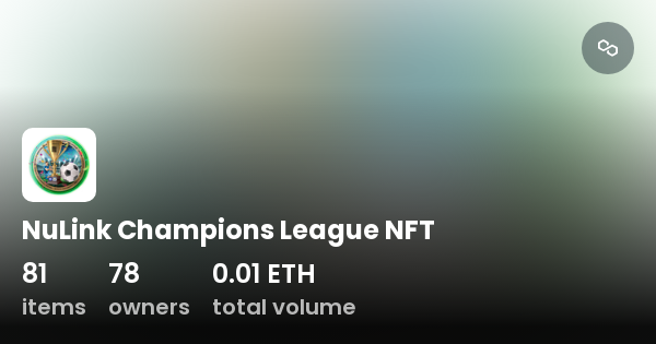 NuLink Champions League NFT - Collection | OpenSea NuLink Champions League NFT - Collection | OpenSea