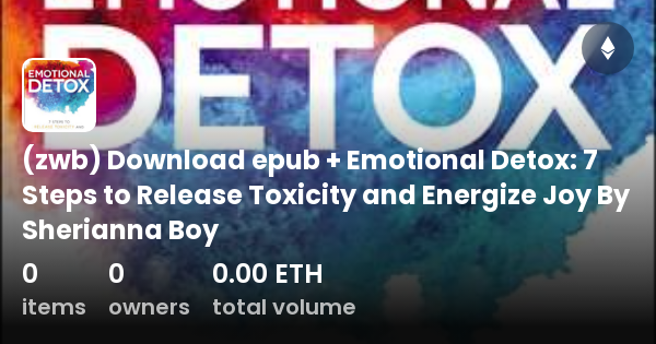 Zwb Download Epub Emotional Detox 7 Steps To Release Toxicity And