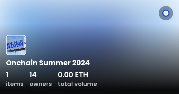 Onchain Summer 2024 - Collection | OpenSea Onchain Summer 2024 - Collection | OpenSea
