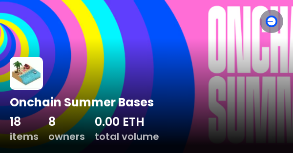 Onchain Summer Bases - Collection | OpenSea Onchain Summer Bases - Collection | OpenSea