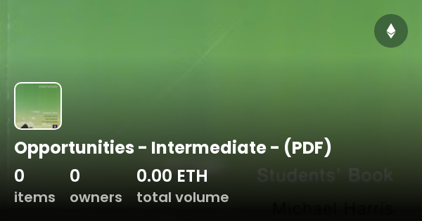 Opportunities - Intermediate - (PDF) - Collection | OpenSea Opportunities - Intermediate - (PDF) - Collection | OpenSea