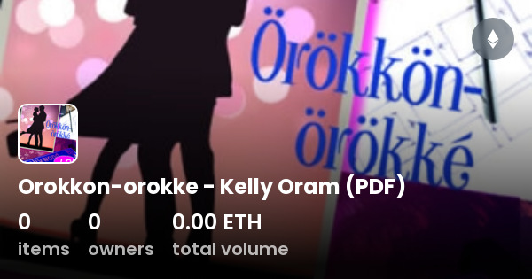 Orokkon-orokke - Kelly Oram (PDF) - Collection | OpenSea Orokkon-orokke - Kelly Oram (PDF) - Collection | OpenSea
