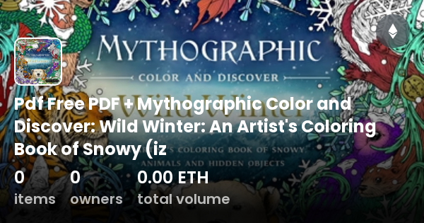 Pdf Free PDF + Mythographic Color and Discover: Wild Winter: An Artist ... Pdf Free PDF + Mythographic Color and Discover: Wild Winter: An Artist ...