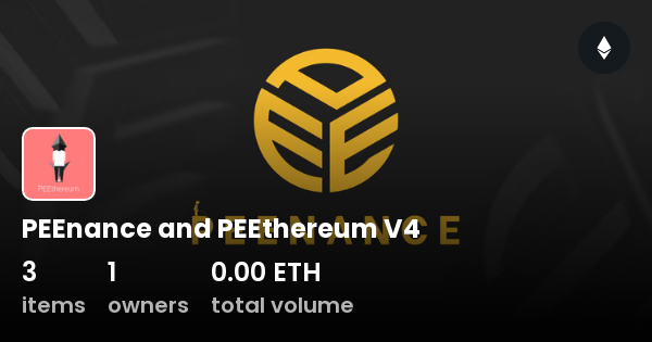 PEEnance and PEEthereum V4 - Collection | OpenSea PEEnance and PEEthereum V4 - Collection | OpenSea