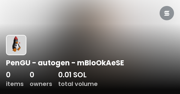 PenGU - autogen - mBloOkAeSE - Collection | OpenSea PenGU - autogen - mBloOkAeSE - Collection | OpenSea
