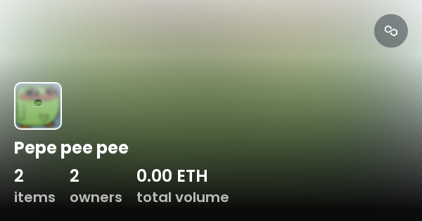 Pepe pee pee - Collection | OpenSea Pepe pee pee - Collection | OpenSea