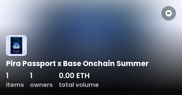 Pira Passport x Base Onchain Summer - Collection | OpenSea Pira Passport x Base Onchain Summer - Collection | OpenSea