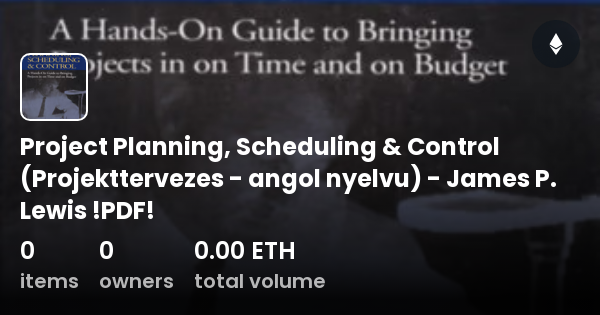 Project Planning, Scheduling & Control (Projekttervezes - angol nyelvu ... Project Planning, Scheduling & Control (Projekttervezes - angol nyelvu ...