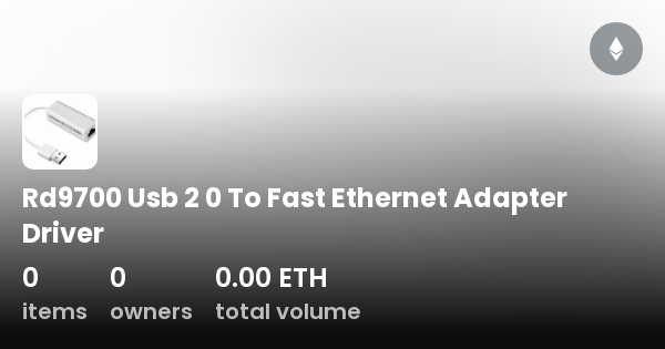 Rd9700 Usb 2 0 To Fast Ethernet Adapter Driver - Collection | OpenSea Rd9700 Usb 2 0 To Fast Ethernet Adapter Driver - Collection | OpenSea
