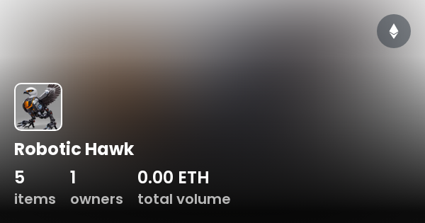 Robotic Hawk - Collection | OpenSea Robotic Hawk - Collection | OpenSea
