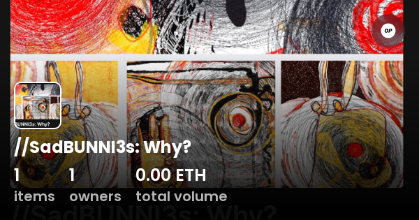 //SadBUNNI3s: Why? - Collection | OpenSea //SadBUNNI3s: Why? - Collection | OpenSea