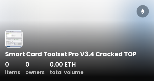 Smart Card Toolset Pro V3.4 Cracked TOP - Collection | OpenSea Smart Card Toolset Pro V3.4 Cracked TOP - Collection | OpenSea