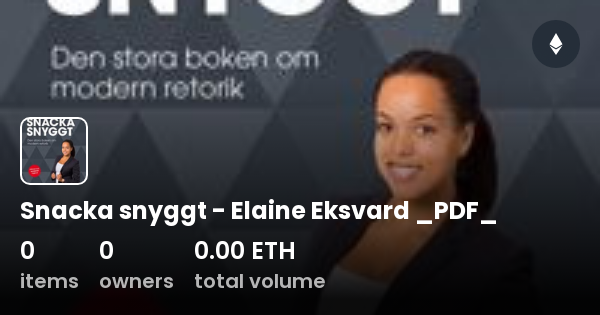 Snacka snyggt - Elaine Eksvard _PDF_ - Collection | OpenSea Snacka snyggt - Elaine Eksvard _PDF_ - Collection | OpenSea