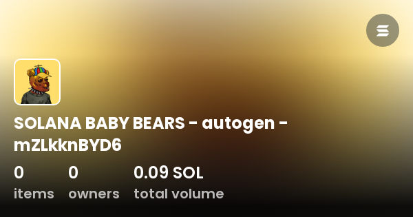 SOLANA BABY BEARS - autogen - mZLkknBYD6 - Collection | OpenSea SOLANA BABY BEARS - autogen - mZLkknBYD6 - Collection | OpenSea