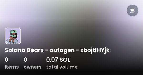 Solana Bears - autogen - zbojtlHYjk - Collection | OpenSea Solana Bears - autogen - zbojtlHYjk - Collection | OpenSea