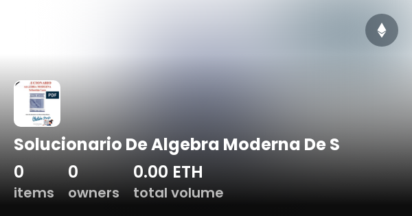 Solucionario De Algebra Moderna De S - Collection | OpenSea Solucionario De Algebra Moderna De S - Collection | OpenSea