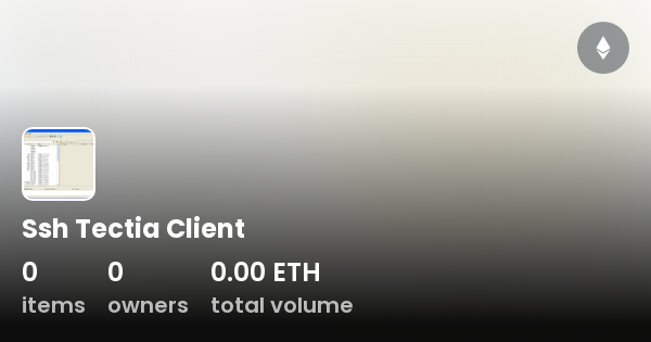 Ssh Tectia Client - Collection | OpenSea Ssh Tectia Client - Collection | OpenSea