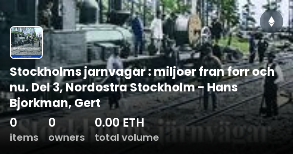 Stockholms jarnvagar : miljoer fran forr och nu. Del 3, Nordostra ... Stockholms jarnvagar : miljoer fran forr och nu. Del 3, Nordostra ...