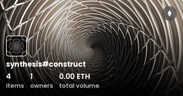 synthesis#construct - Collection | OpenSea synthesis#construct - Collection | OpenSea