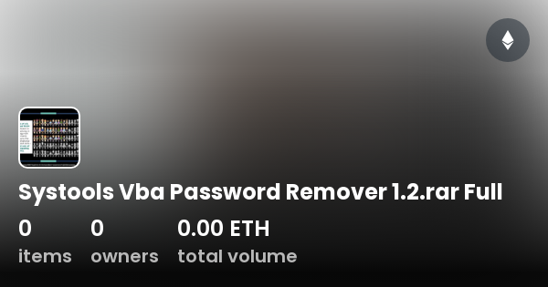 Systools Vba Password Remover 1.2.rar Full - Collection | OpenSea Systools Vba Password Remover 1.2.rar Full - Collection | OpenSea