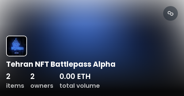 Tehran NFT Battlepass Alpha - Collection | OpenSea Tehran NFT Battlepass Alpha - Collection | OpenSea