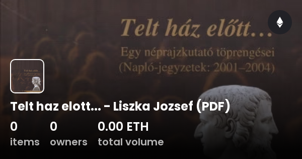 Telt haz elott... - Liszka Jozsef (PDF) - Collection | OpenSea Telt haz elott... - Liszka Jozsef (PDF) - Collection | OpenSea