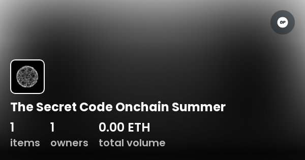 The Secret Code Onchain Summer - Collection | OpenSea The Secret Code Onchain Summer - Collection | OpenSea
