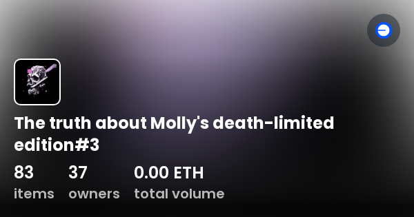 The truth about Molly's death-limited edition#3 - Collection | OpenSea The truth about Molly's death-limited edition#3 - Collection | OpenSea
