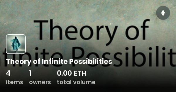 Theory Of Infinite Possibilities Collection Opensea
