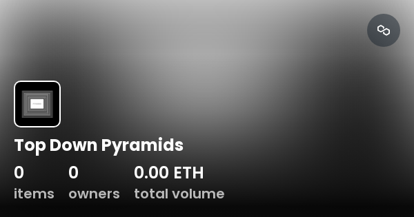 Top Down Pyramids - Collection | OpenSea Top Down Pyramids - Collection | OpenSea