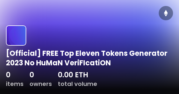 Official Free Top Eleven Tokens Generator 2023 No Human Verification Collection Opensea 2118