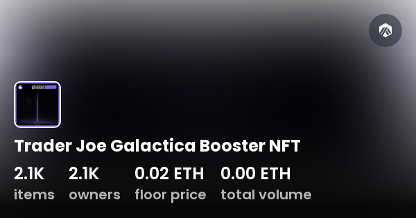 Trader Joe Galactica Booster NFT - Collection | OpenSea Trader Joe Galactica Booster NFT - Collection | OpenSea