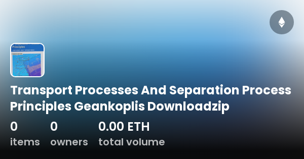 Transport Processes And Separation Process Principles Geankoplis ... Transport Processes And Separation Process Principles Geankoplis ...