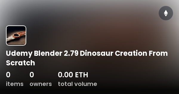 Udemy Blender 2.79 Dinosaur Creation From Scratch - Collection | OpenSea Udemy Blender 2.79 Dinosaur Creation From Scratch - Collection | OpenSea