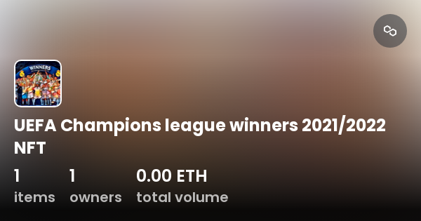 UEFA Champions league winners 2021/2022 NFT - Collection | OpenSea UEFA Champions league winners 2021/2022 NFT - Collection | OpenSea