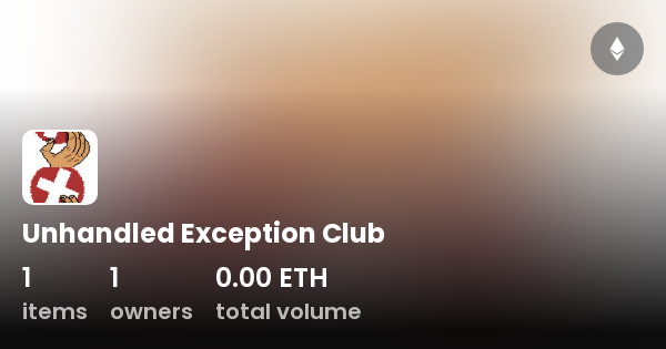 Unhandled Exception Club - Collection | OpenSea Unhandled Exception Club - Collection | OpenSea