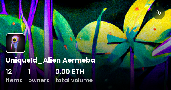 UniqueId_Alien Aermeba - Collection | OpenSea UniqueId_Alien Aermeba - Collection | OpenSea