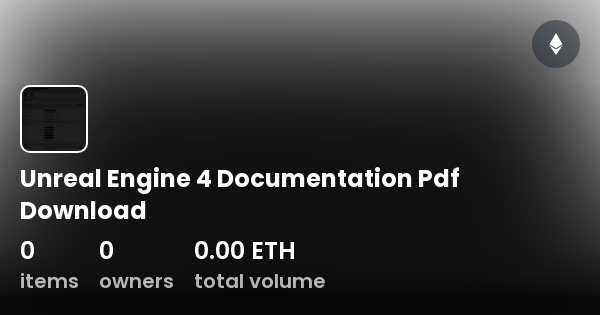 Unreal Engine 4 Documentation Pdf Download - Collection | OpenSea Unreal Engine 4 Documentation Pdf Download - Collection | OpenSea