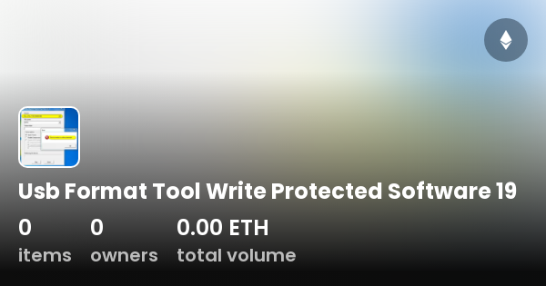 Usb Format Tool Write Protected Software 19 - Collection | OpenSea Usb Format Tool Write Protected Software 19 - Collection | OpenSea