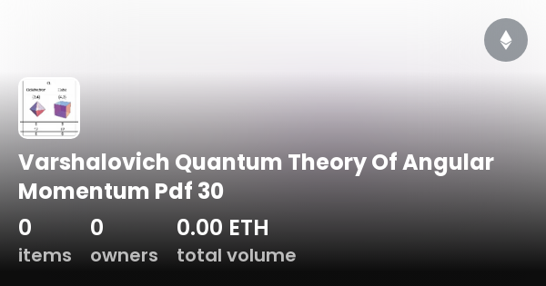 Varshalovich Quantum Theory Of Angular Momentum Pdf 30 - Collection ... Varshalovich Quantum Theory Of Angular Momentum Pdf 30 - Collection ...