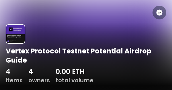 Vertex Protocol Testnet Potential Airdrop Guide - Collection | OpenSea Vertex Protocol Testnet Potential Airdrop Guide - Collection | OpenSea