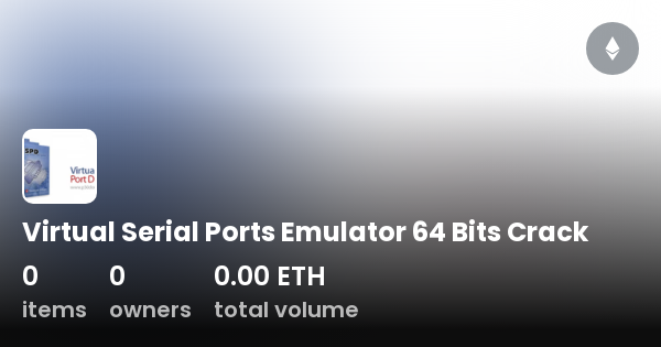 Virtual Serial Ports Emulator 64 Bits Crack - Collection | OpenSea Virtual Serial Ports Emulator 64 Bits Crack - Collection | OpenSea
