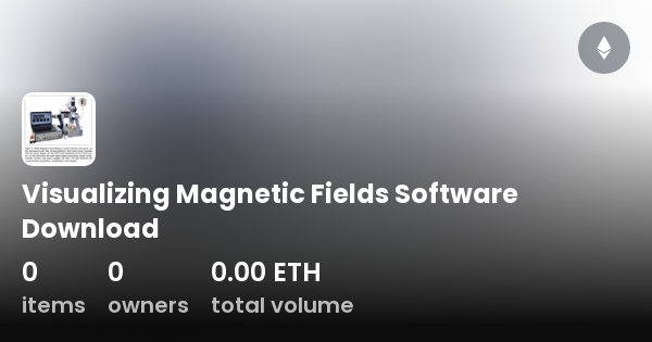 Visualizing Magnetic Fields Software Download - Collection | OpenSea Visualizing Magnetic Fields Software Download - Collection | OpenSea