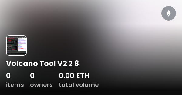 Volcano Tool V2 2 8 - Collection | OpenSea Volcano Tool V2 2 8 - Collection | OpenSea