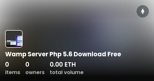 Wamp Server Php 5.6 Download Free - Collection | OpenSea Wamp Server Php 5.6 Download Free - Collection | OpenSea