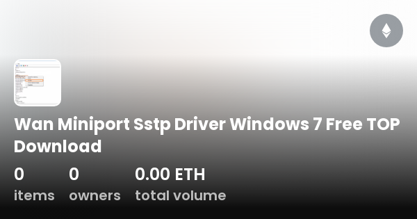 Wan Miniport Sstp Driver Windows 7 Free TOP Download - Collection | OpenSea Wan Miniport Sstp Driver Windows 7 Free TOP Download - Collection | OpenSea